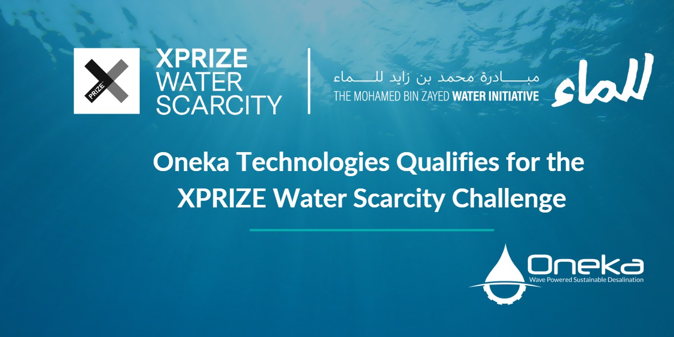 Oneka Technologies Qualifies for the XPRIZE Water Scarcity Challenge, a ...